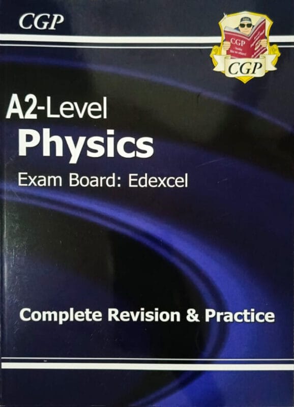 CGP Physics A2-Level : Complete Revision & Practice Edexcel - AXIA Books