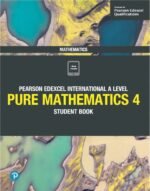 Edexcel IAL Mathematics Pure 4 Mathematics P4 Student Book - AXIA Books